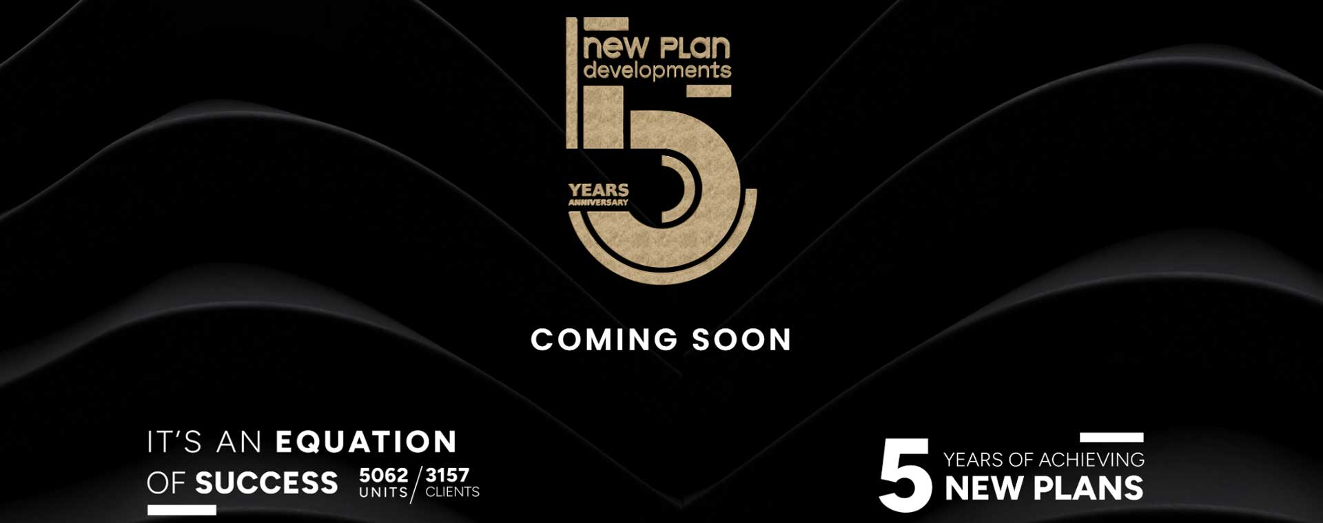 Celebrating 5 Years of Real Estate Excellence - NEW PLAN DEVELOPMENTS